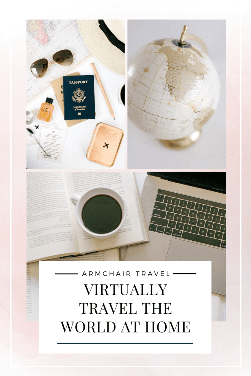 Armchair Travel: Virtually Travel the World At Home - A Blissful Wanderer